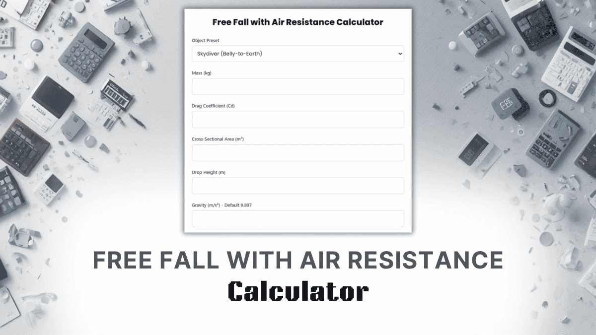 Free Fall with Air Resistance Calculator – ProCalculatorTools